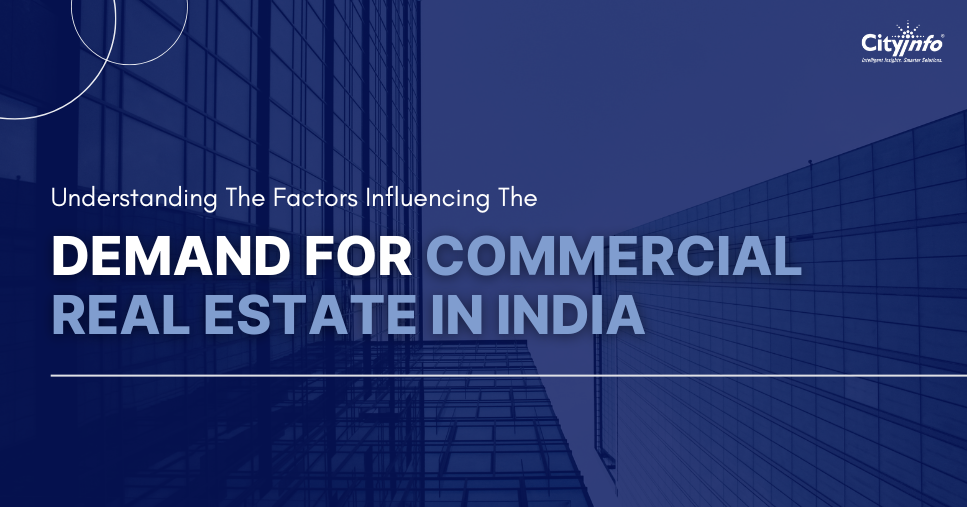 Driving factors behind India's Commercial Real Estate demand - Blog ...